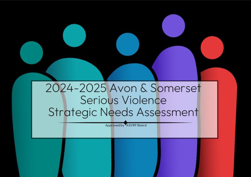ASVRP Serious Violence SNA | Avon & Somerset Violence Reduction Partnership